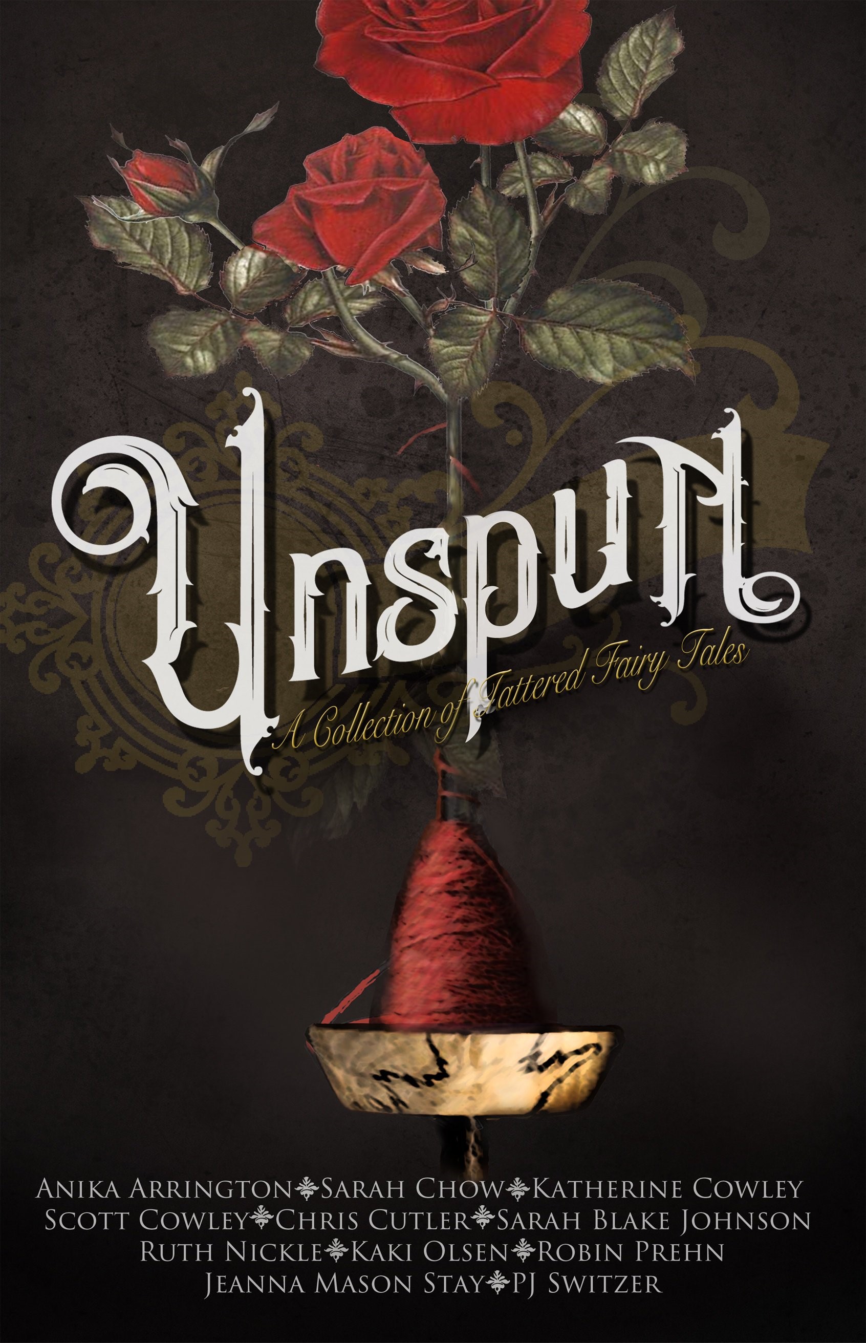 Sarah Blake Johnson and UNSPUN: A COLLECTION OF TATTERED FAIRY TALES ...